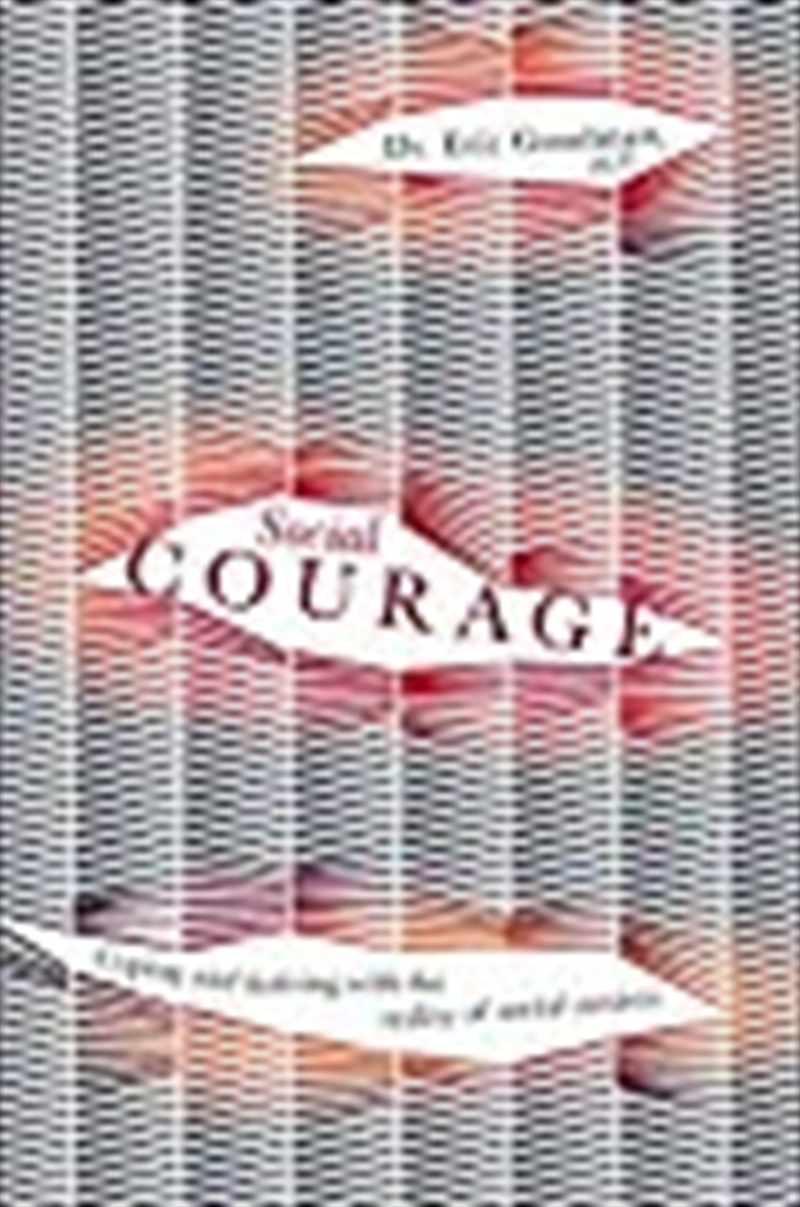 Buy Social Courage: Coping and thriving with the reality of social ...