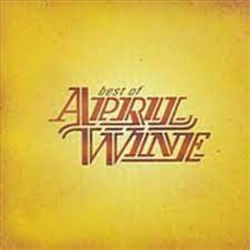 Buy April Wine - Best Of on CD | Sanity