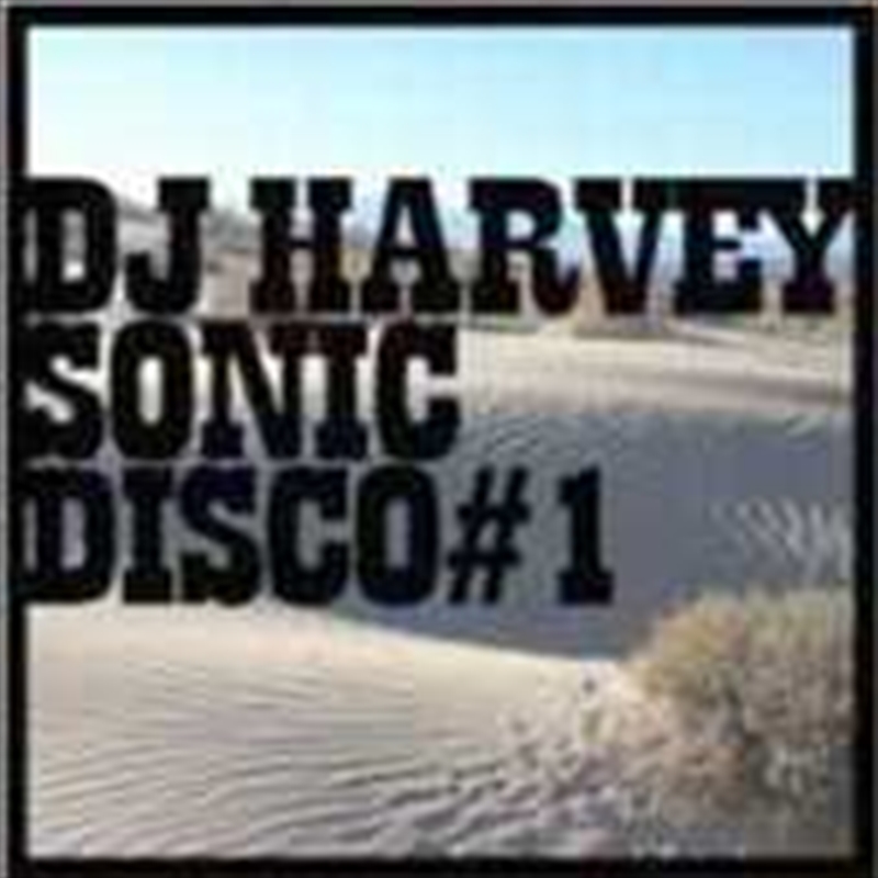 Dj Harvey - Mixed - Sonic Disco 1 | Sanity