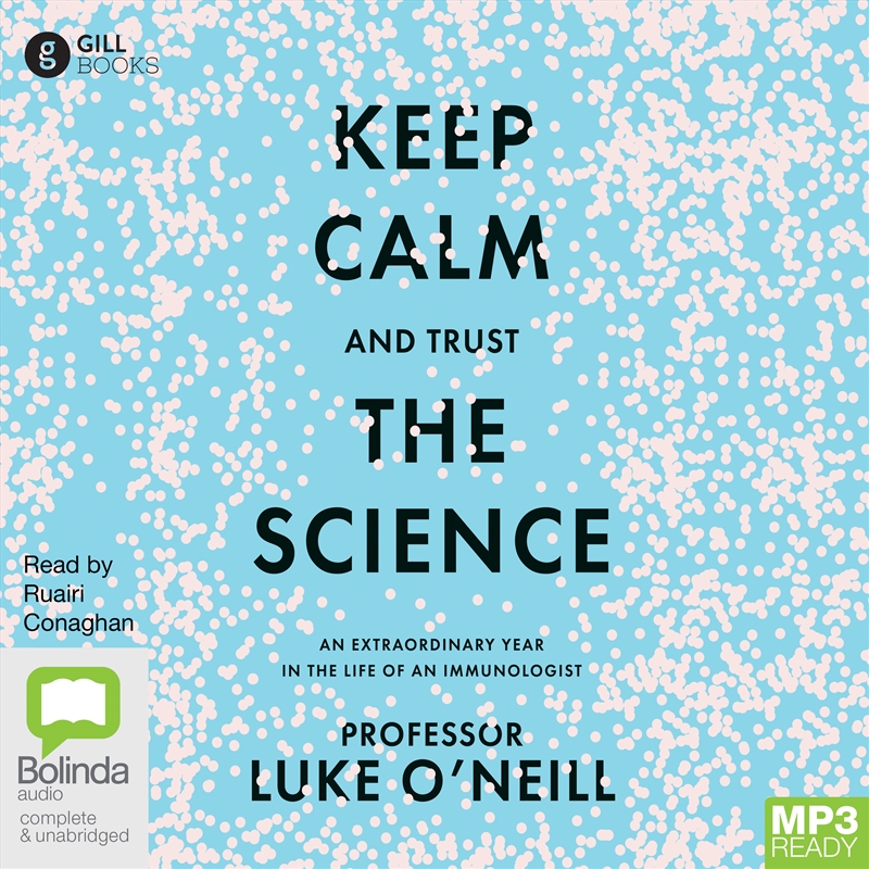Buy Keep Calm and Trust the Science An Extraordinary Year in the Life ...