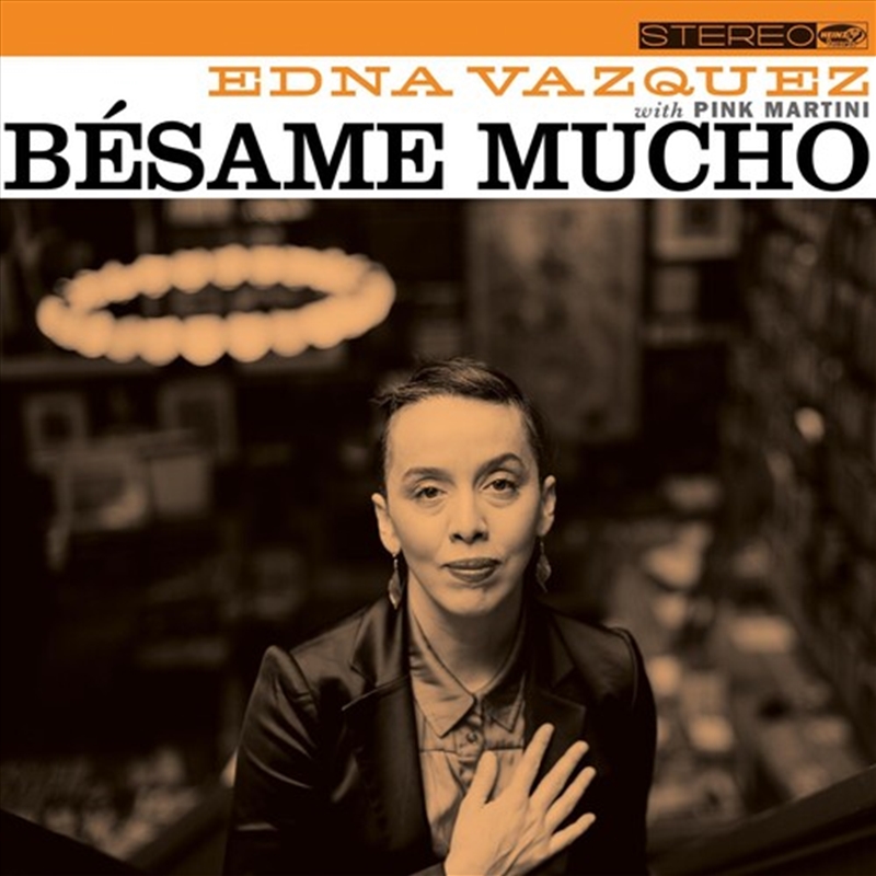 Edna Vazquez And Pink Martini - Besame Mucho | Sanity