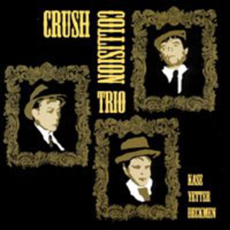 Buy Crush Collision Trio - Crush Collision Trio on CD | Sanity